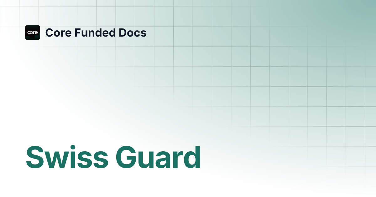 Swiss Guard | Core Funded Docs